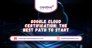 Google Cloud Certification: The Best Path to Start in 2025